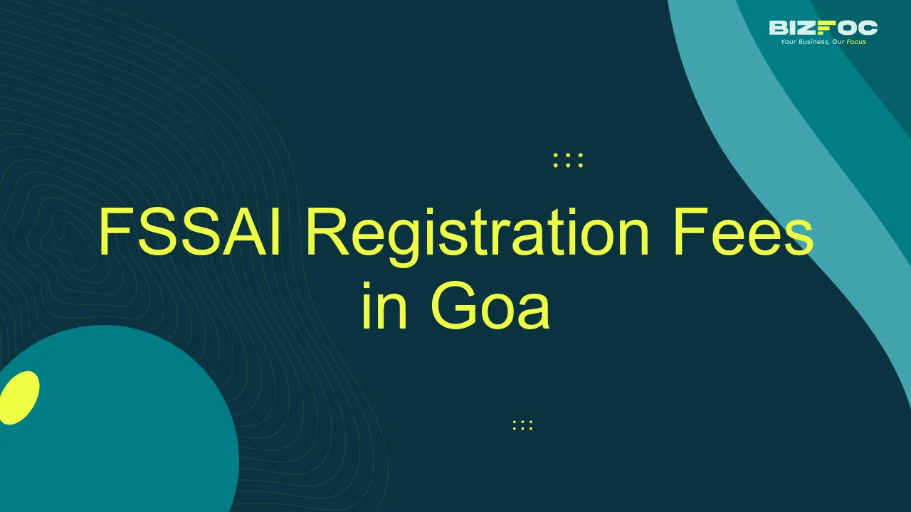 FSSAI Registration Fees in Goa: Complete list 2025