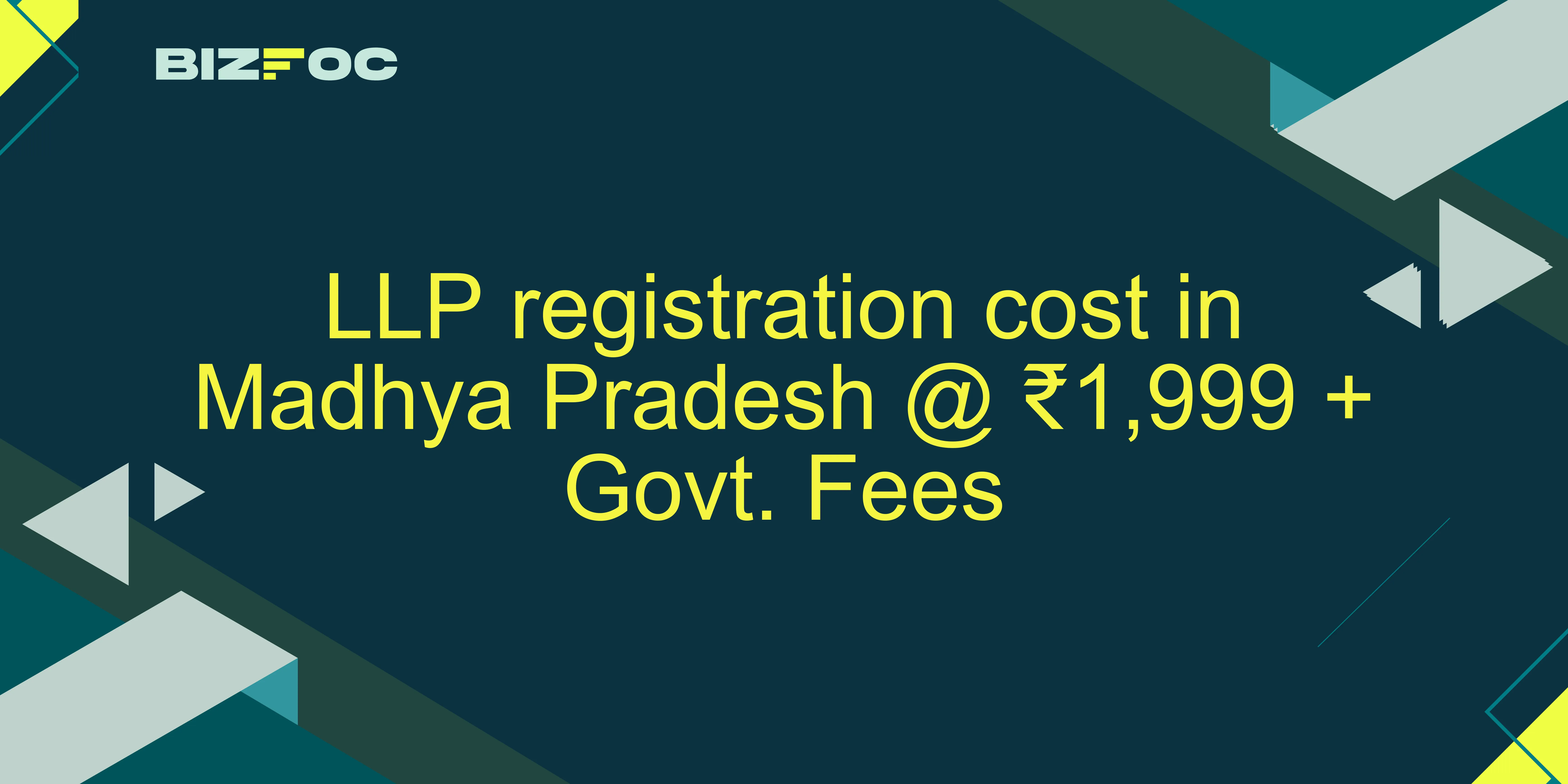 LLP Registration Cost in Madhya Pradesh LLP Registration Cost in Madhya Pradesh