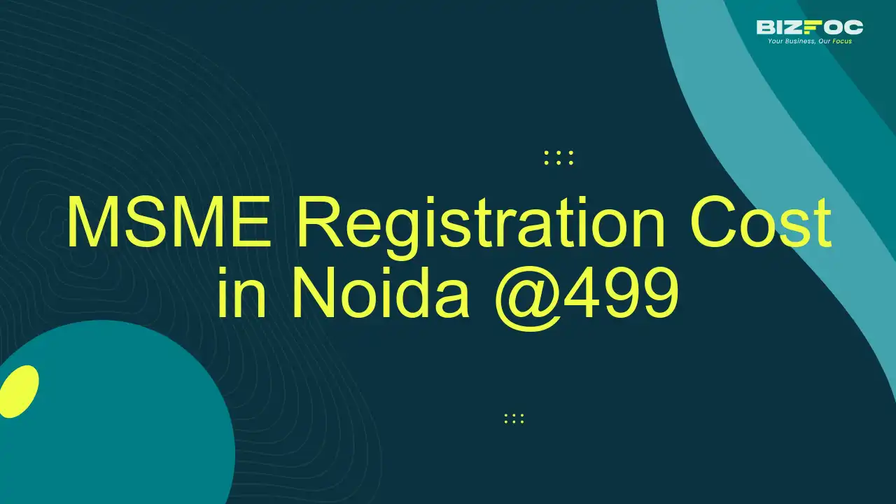 How much does MSME Registration Cost in Noida 2025