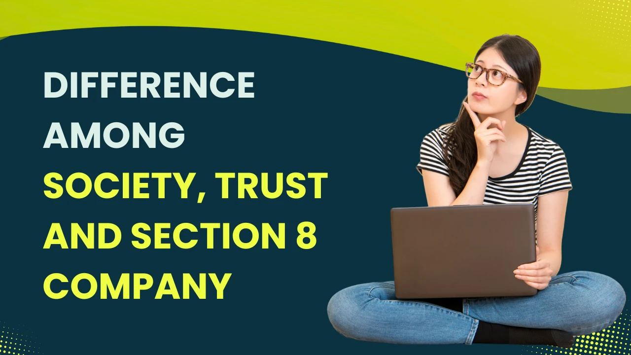 Difference Among Society, Trust and Section 8 Company