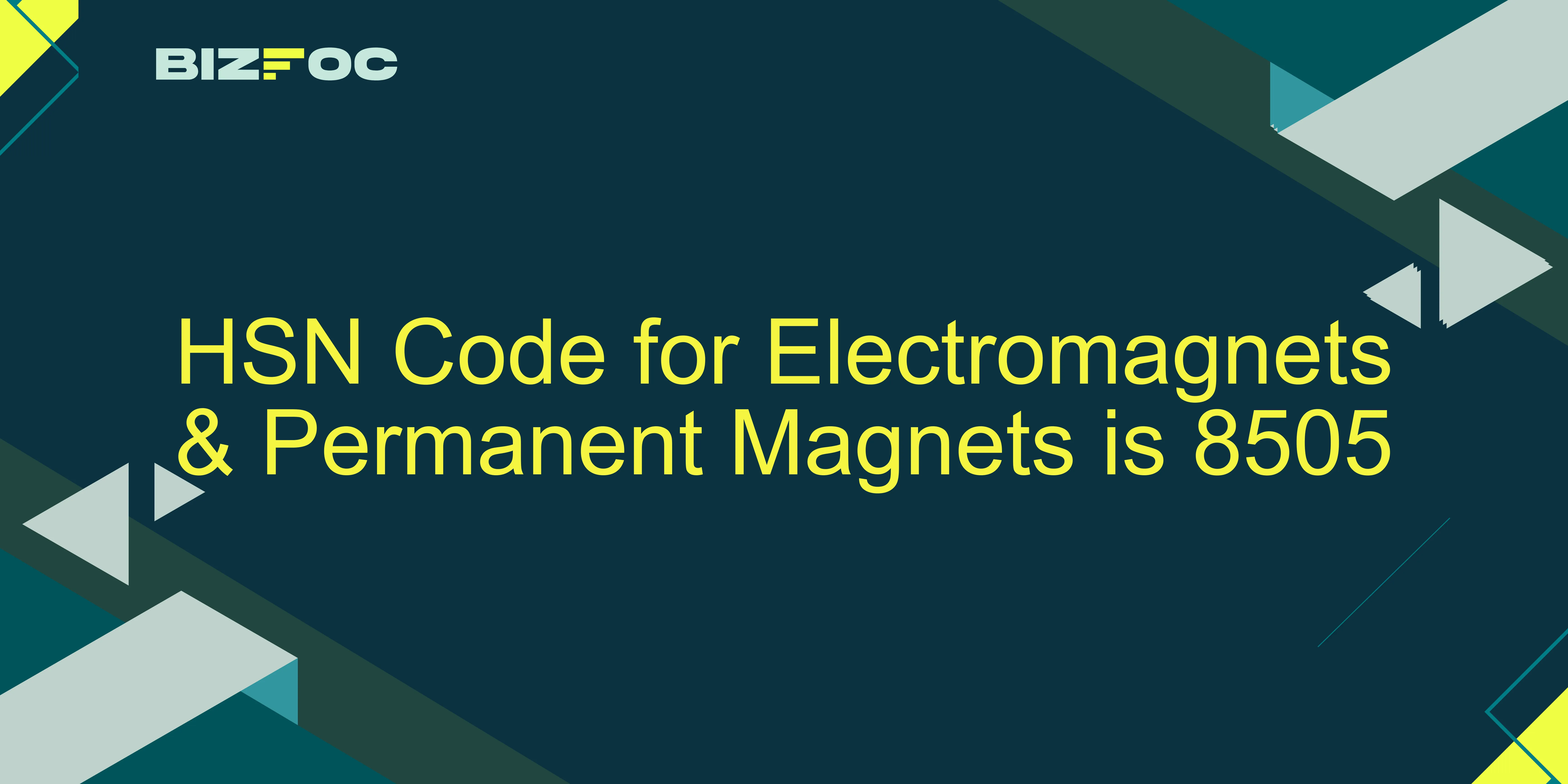 HSN Code & GST Rates for Electromagnets & Permanent Magnets | 8505