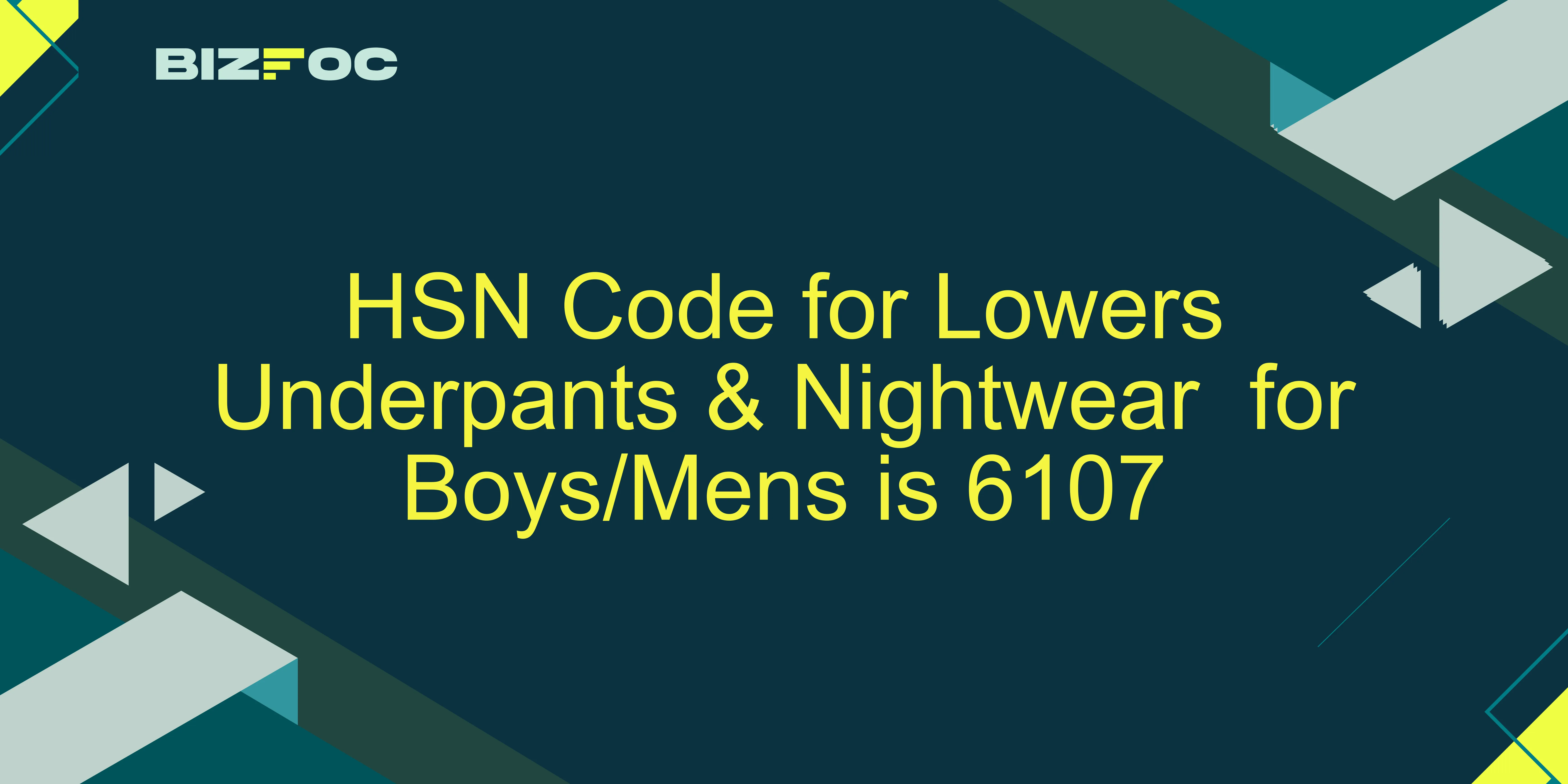 HSN Code & GST Rates for Lowers Underpants & Nightwear for Boys/Mens | 6107