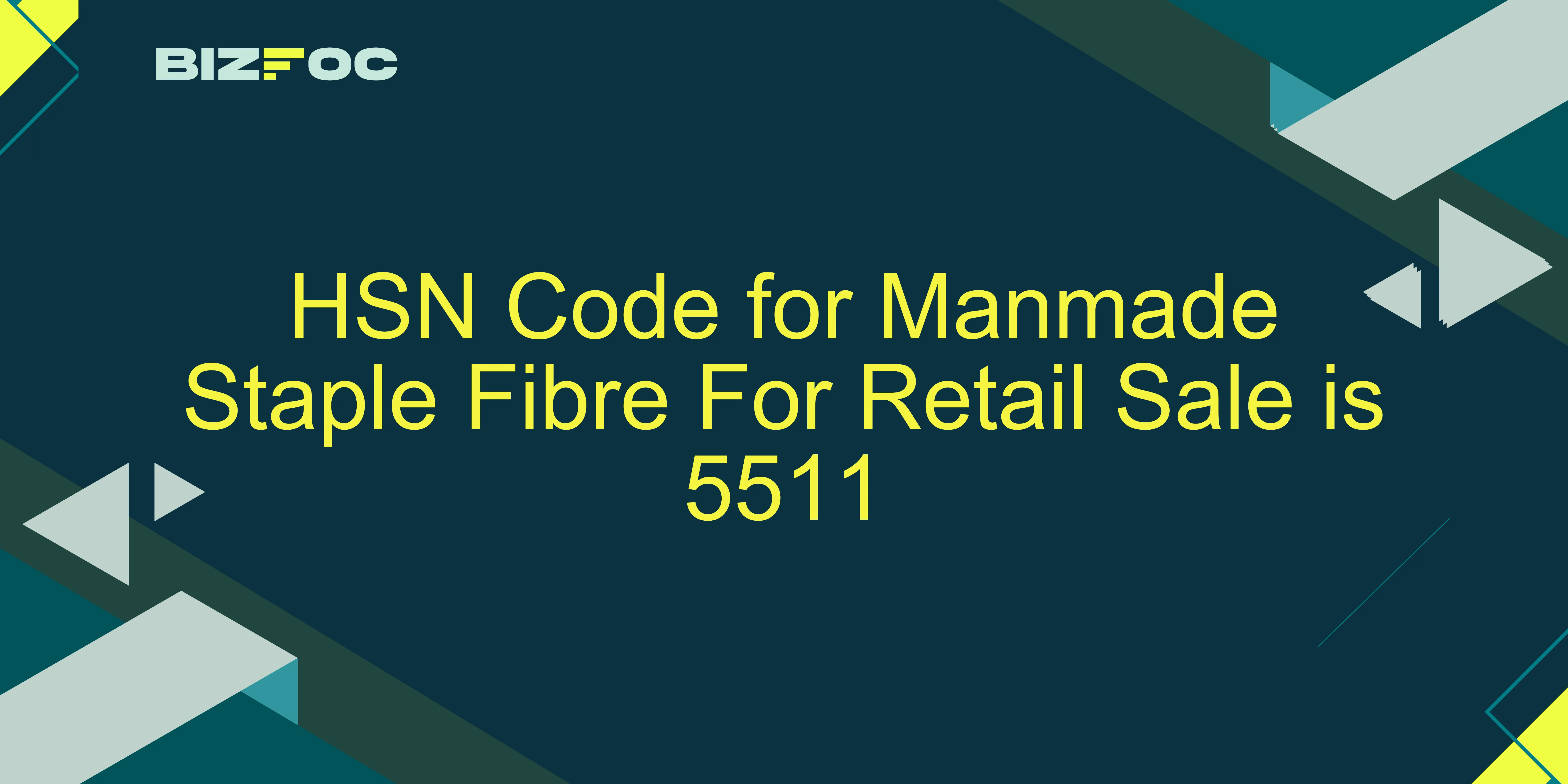 HSN Code & GST Rates for Manmade Staple Fibre For Retail Sale | 5511