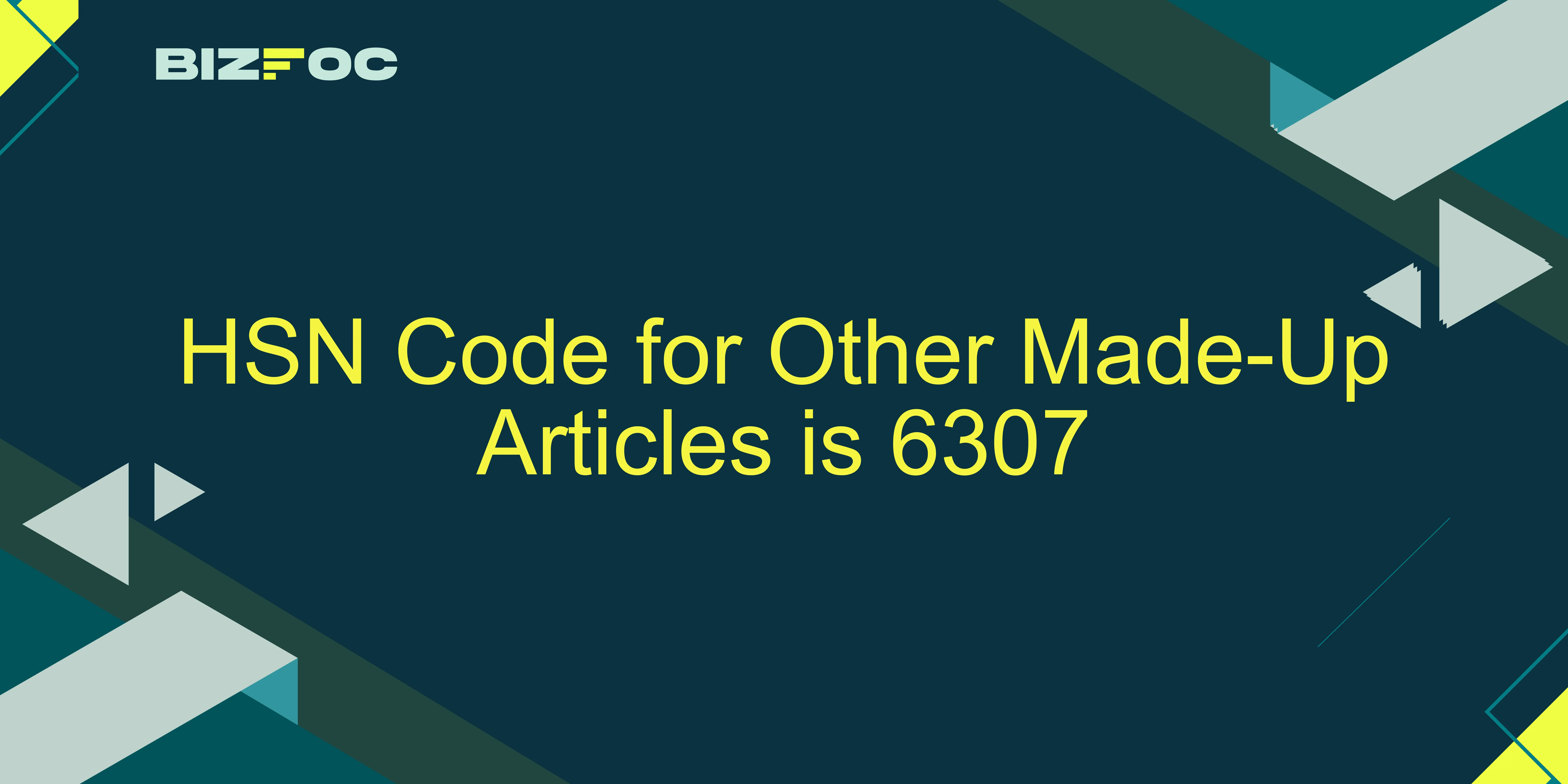 HSN Code & GST Rates for Other Made-Up Articles | 6307