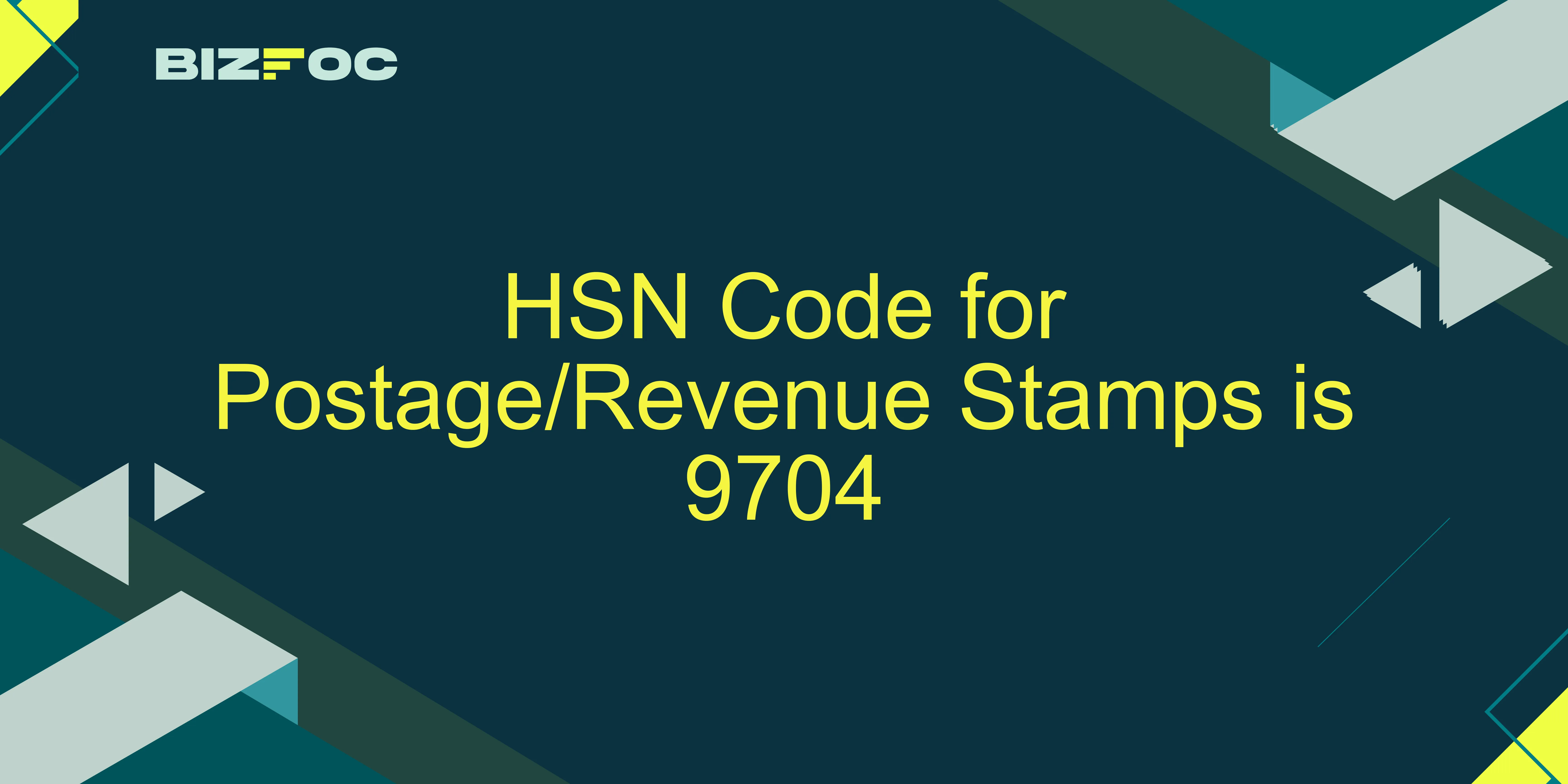 HSN Code & GST Rates for Postage/Revenue Stamps | 9704