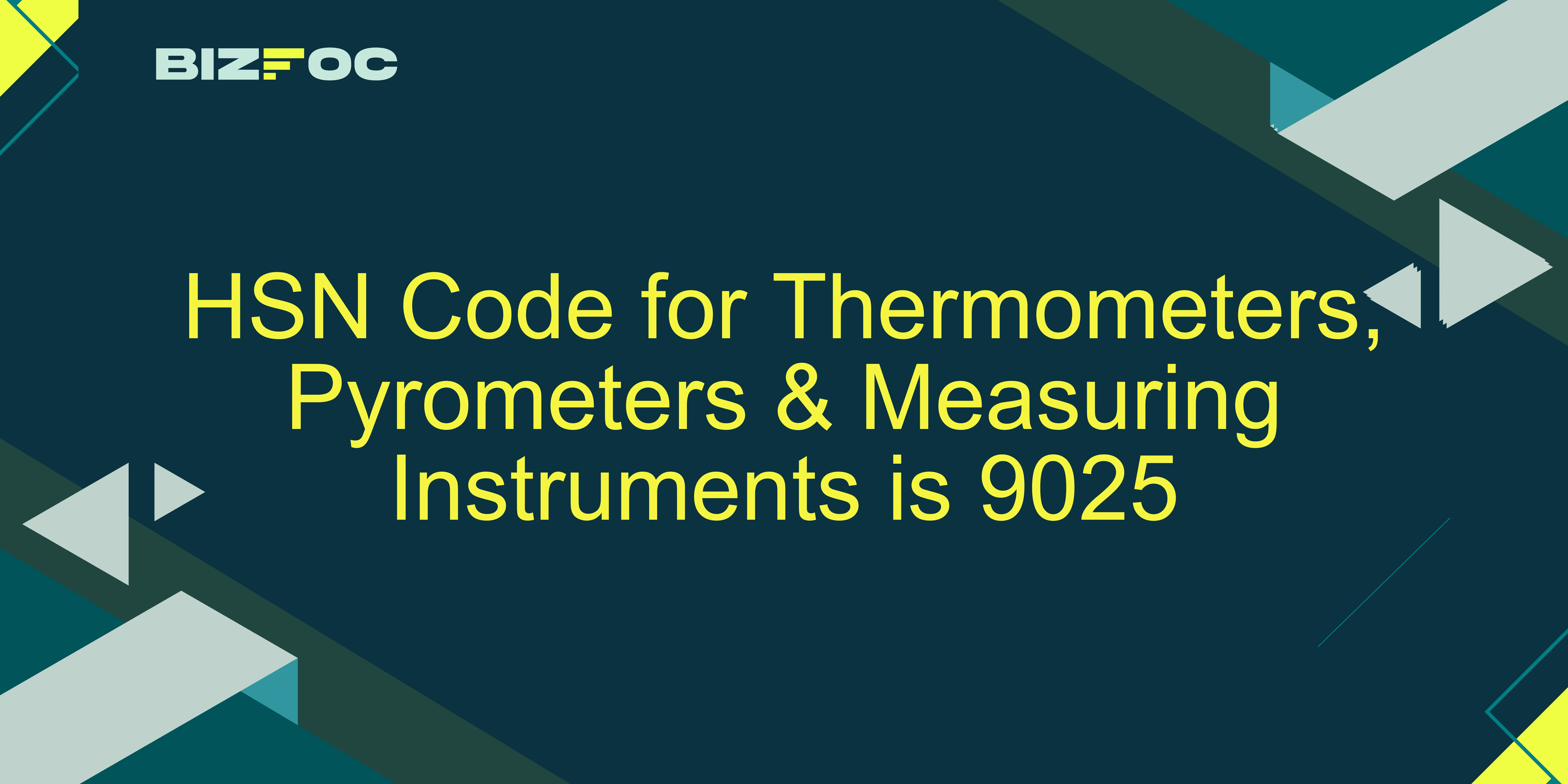 HSN Code & GST Rates for Thermometers, Pyrometers & Measuring ...