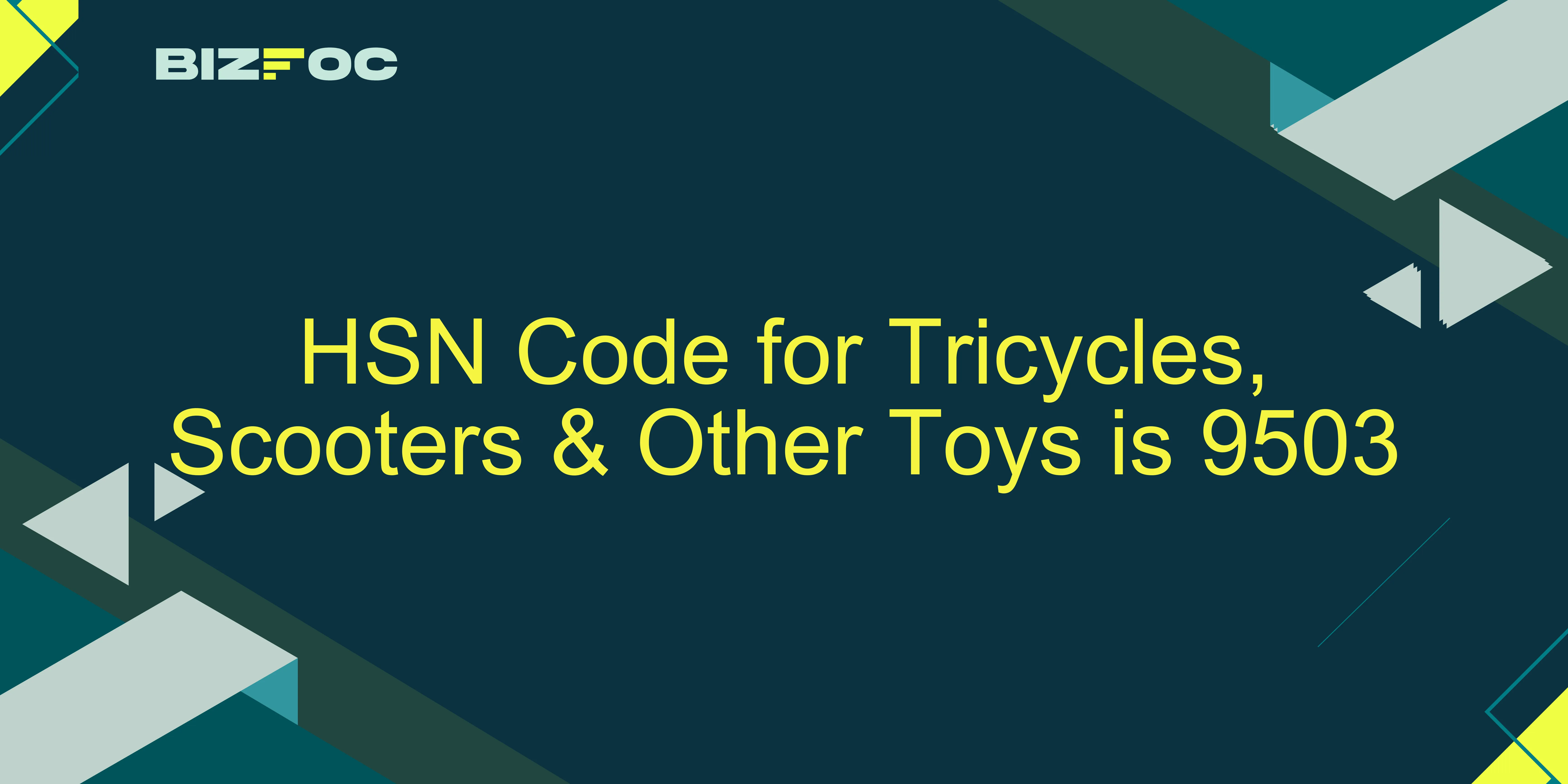 HSN Code & GST Rates for Tricycles, Scooters & Other Toys | 9503