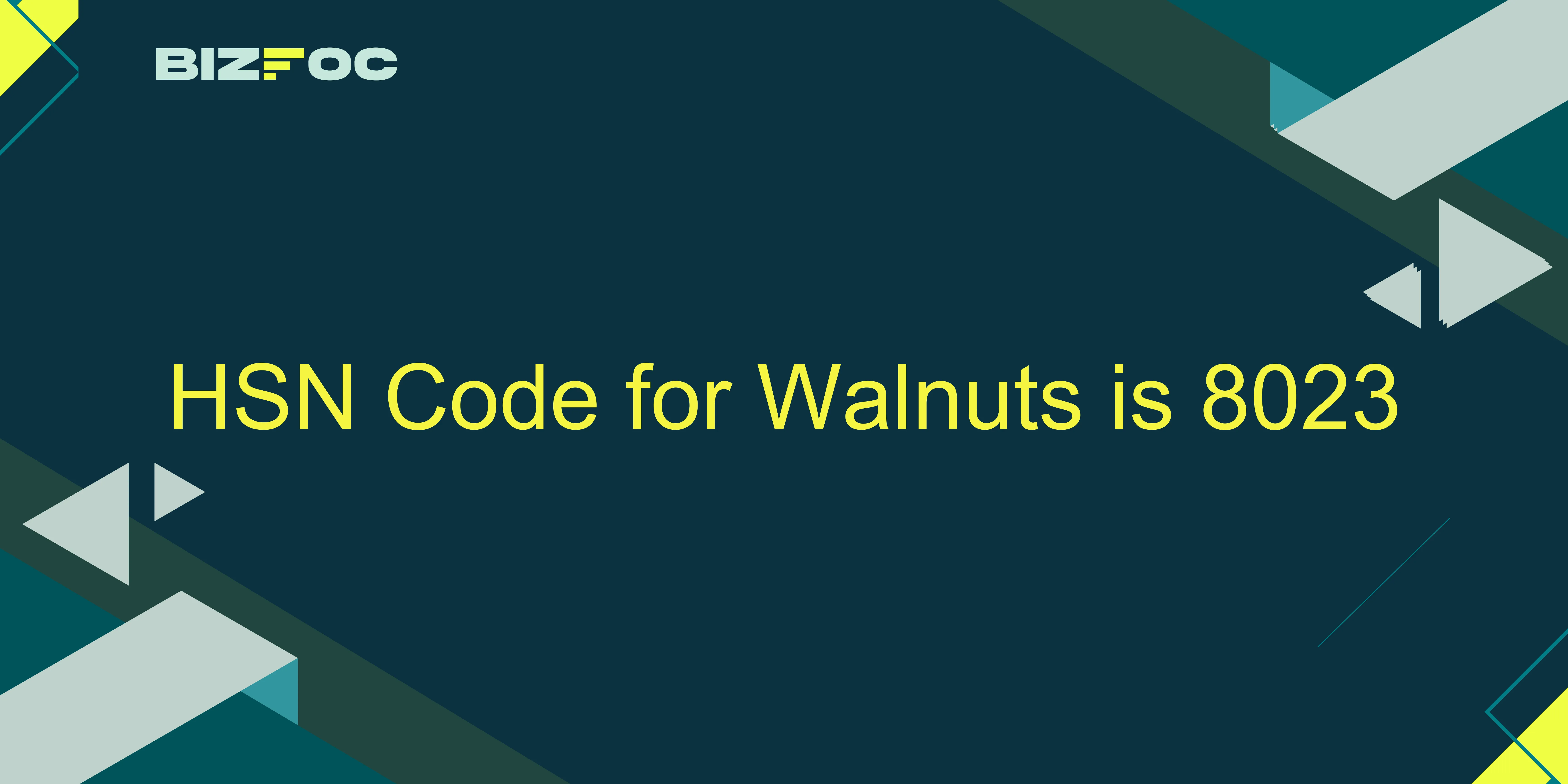 HSN Code & GST Rates for Walnuts | 8023