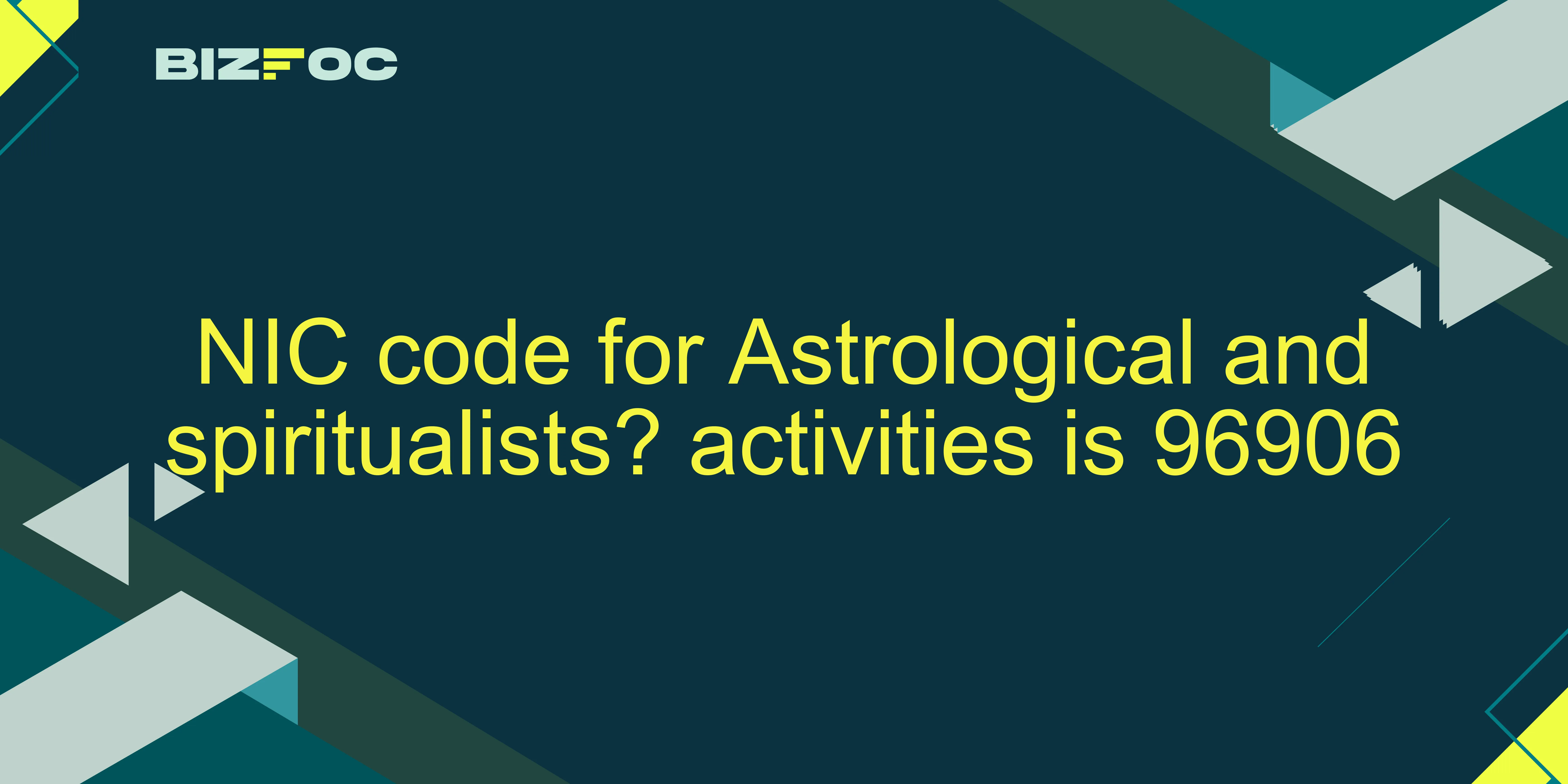 NIC Code for Astrological & Spiritualists Activities | 96906