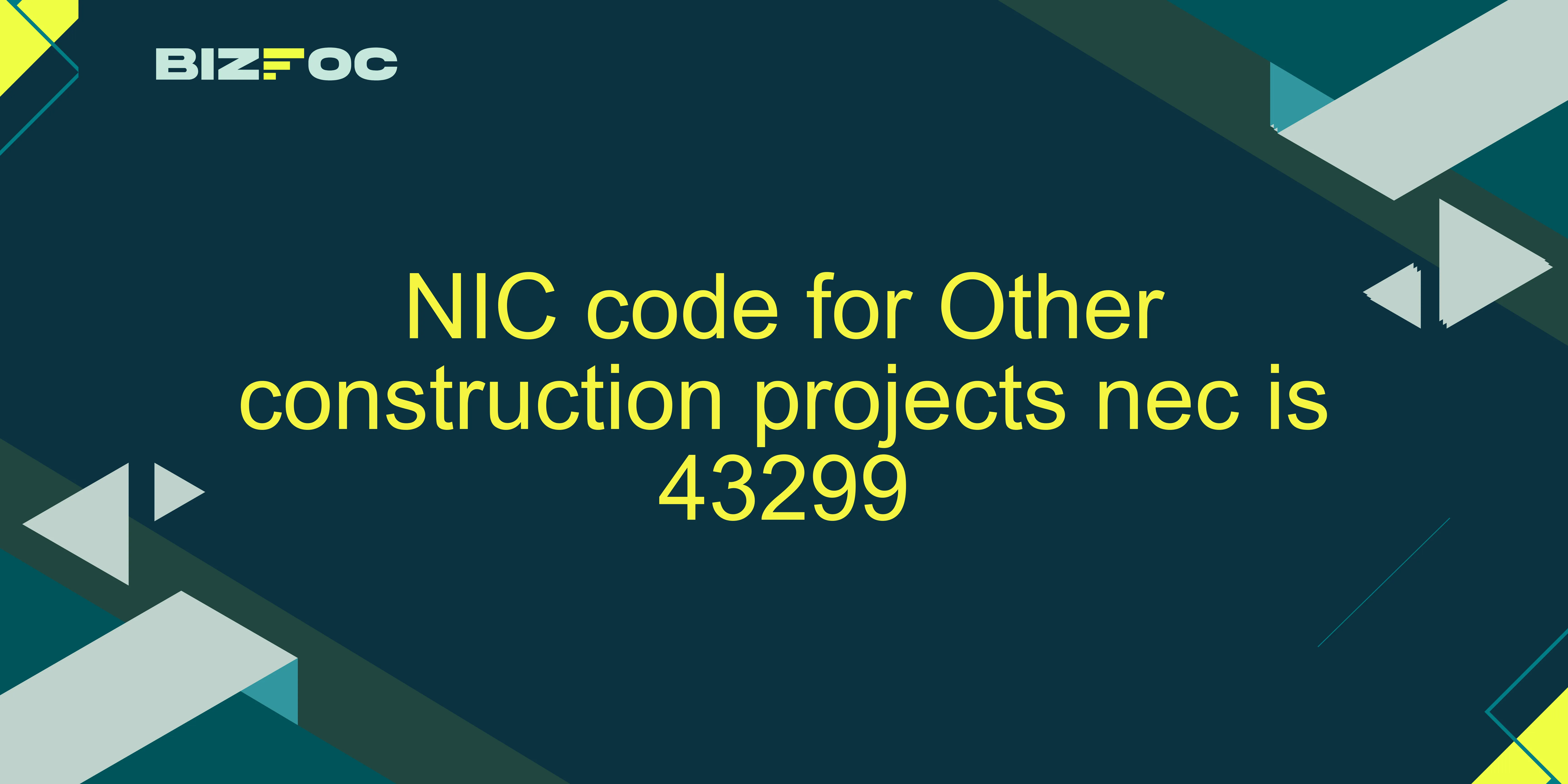 NIC Code for Construction Projects | 43299