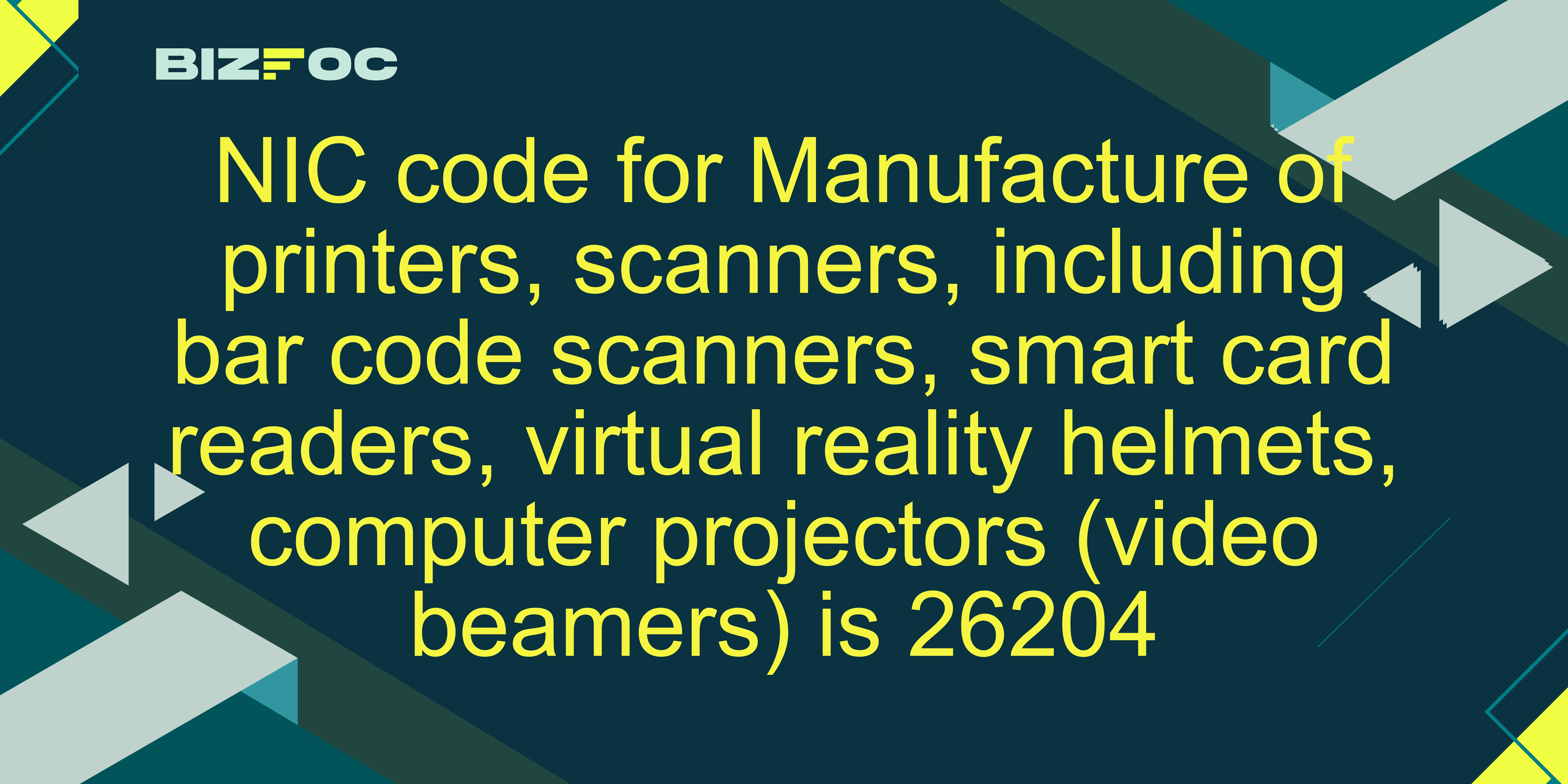 NIC Code for Manufacture of Printers & Scanners | 26204