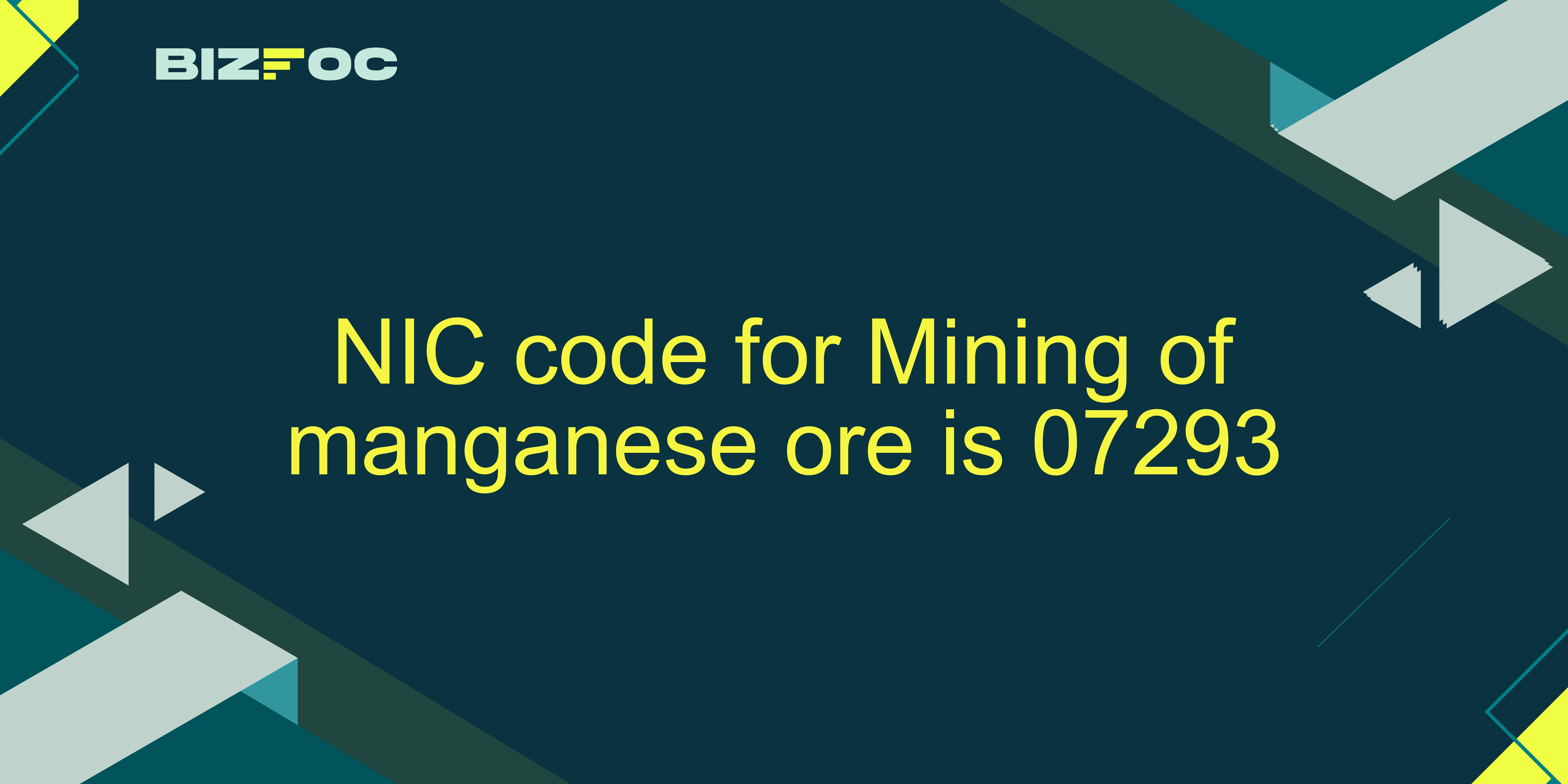 NIC Code for Mining of Manganese Ore | 07293