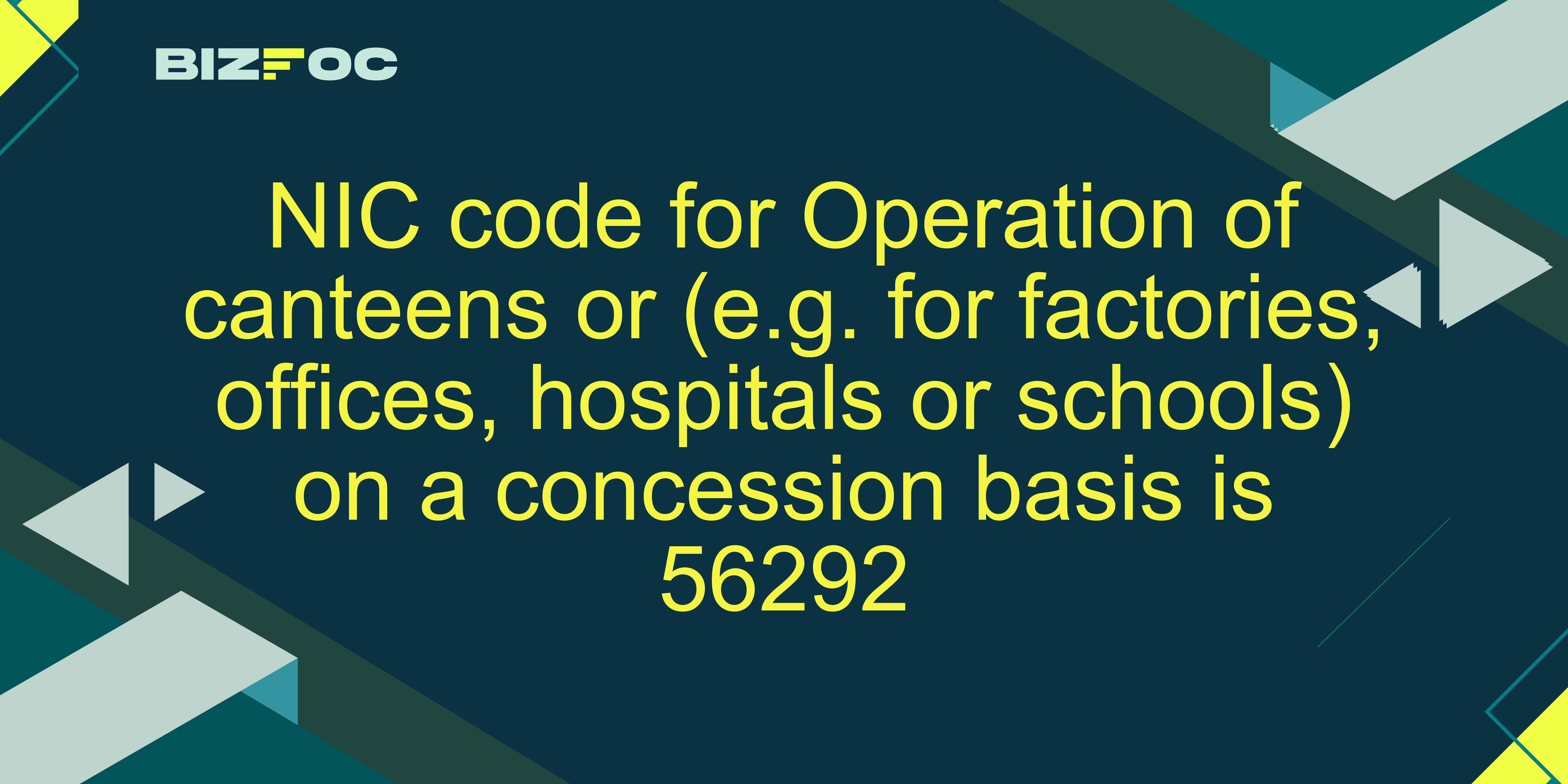 NIC Code for Operation of Canteens Or Cafeterias | 56292