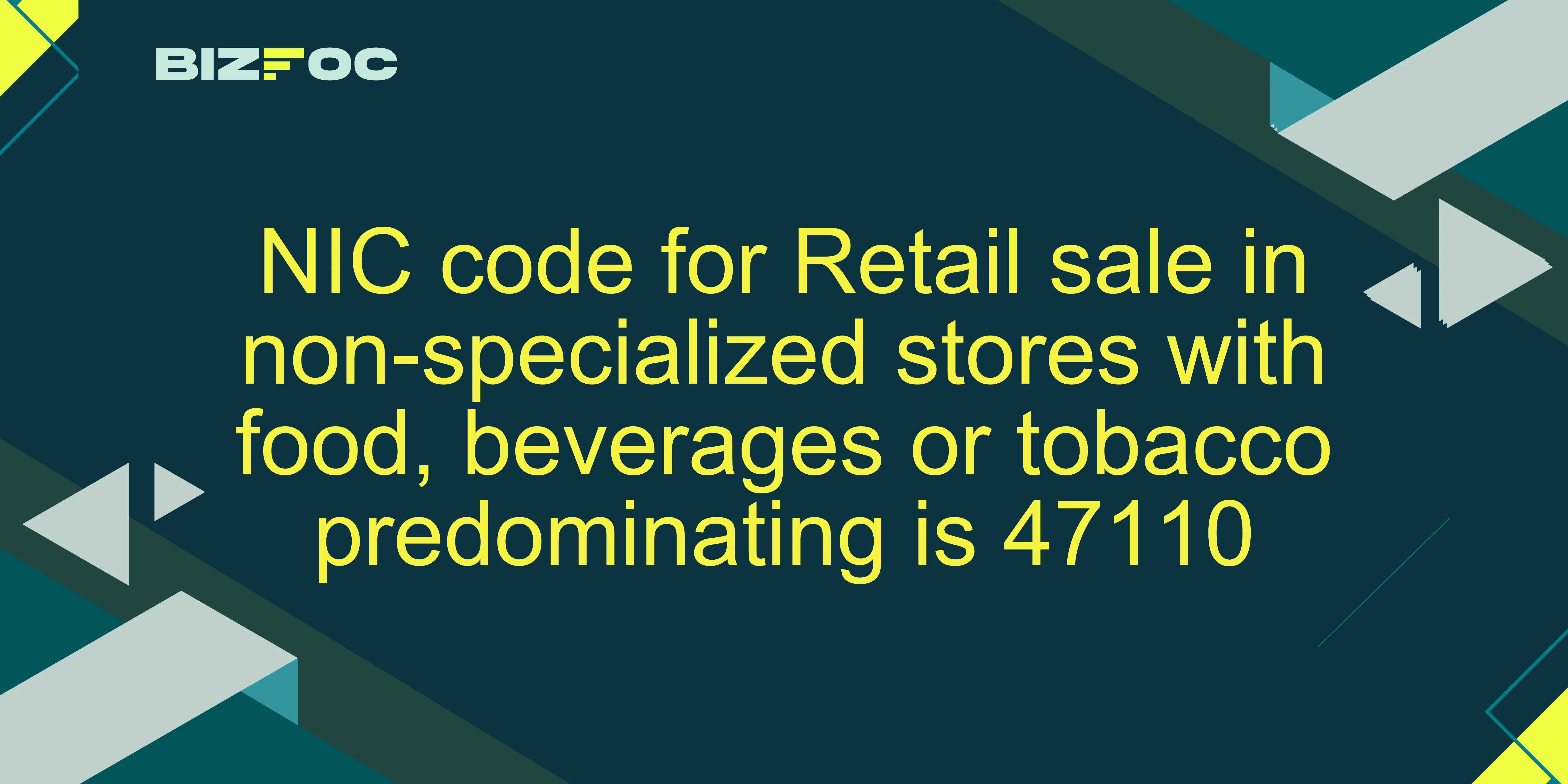 NIC Code for Retail Kirana Store Sale of Non Specialized Food | 47110