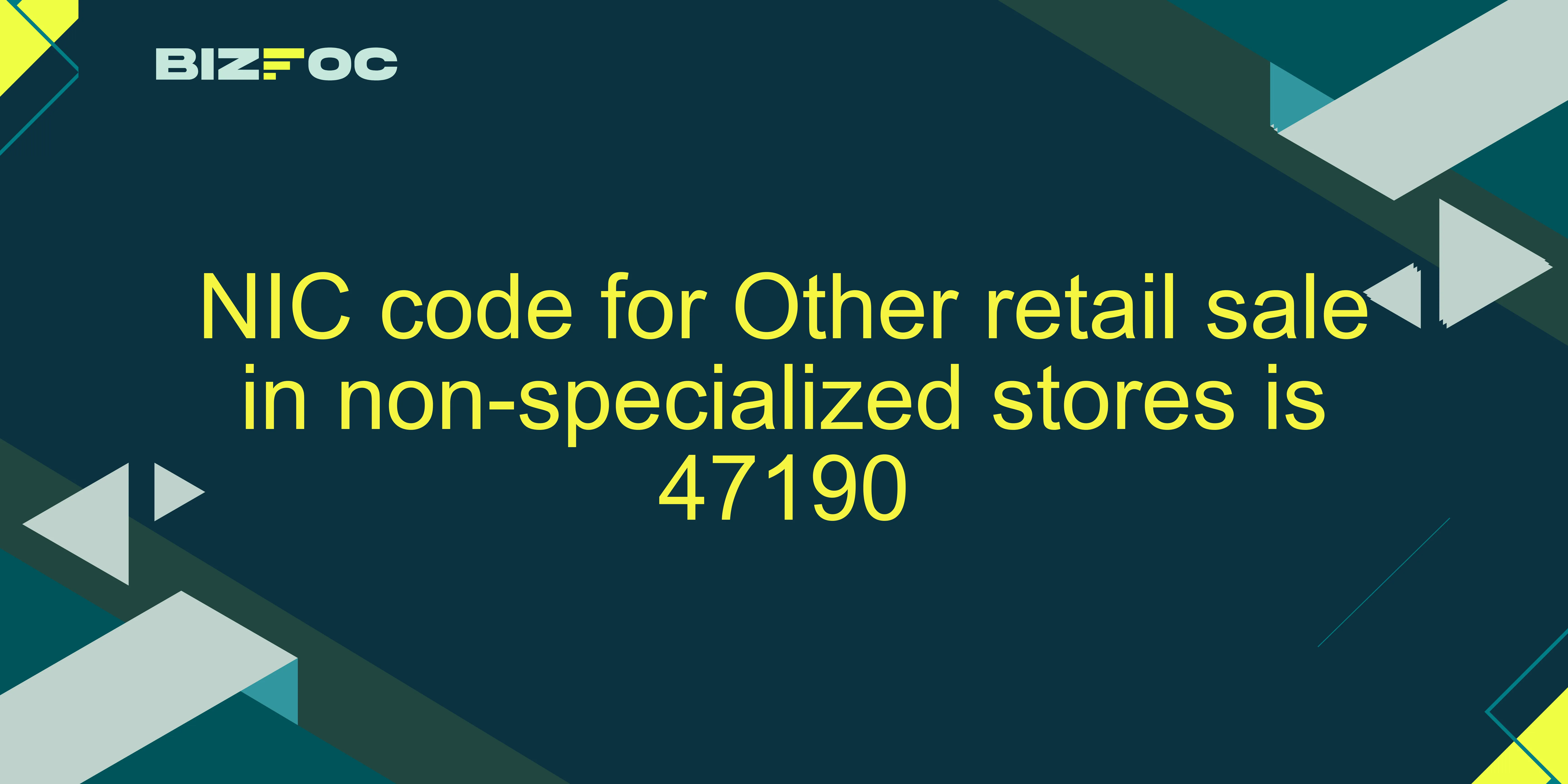 NIC Code for Retail Sale in Non Specialized Stores | 47190
