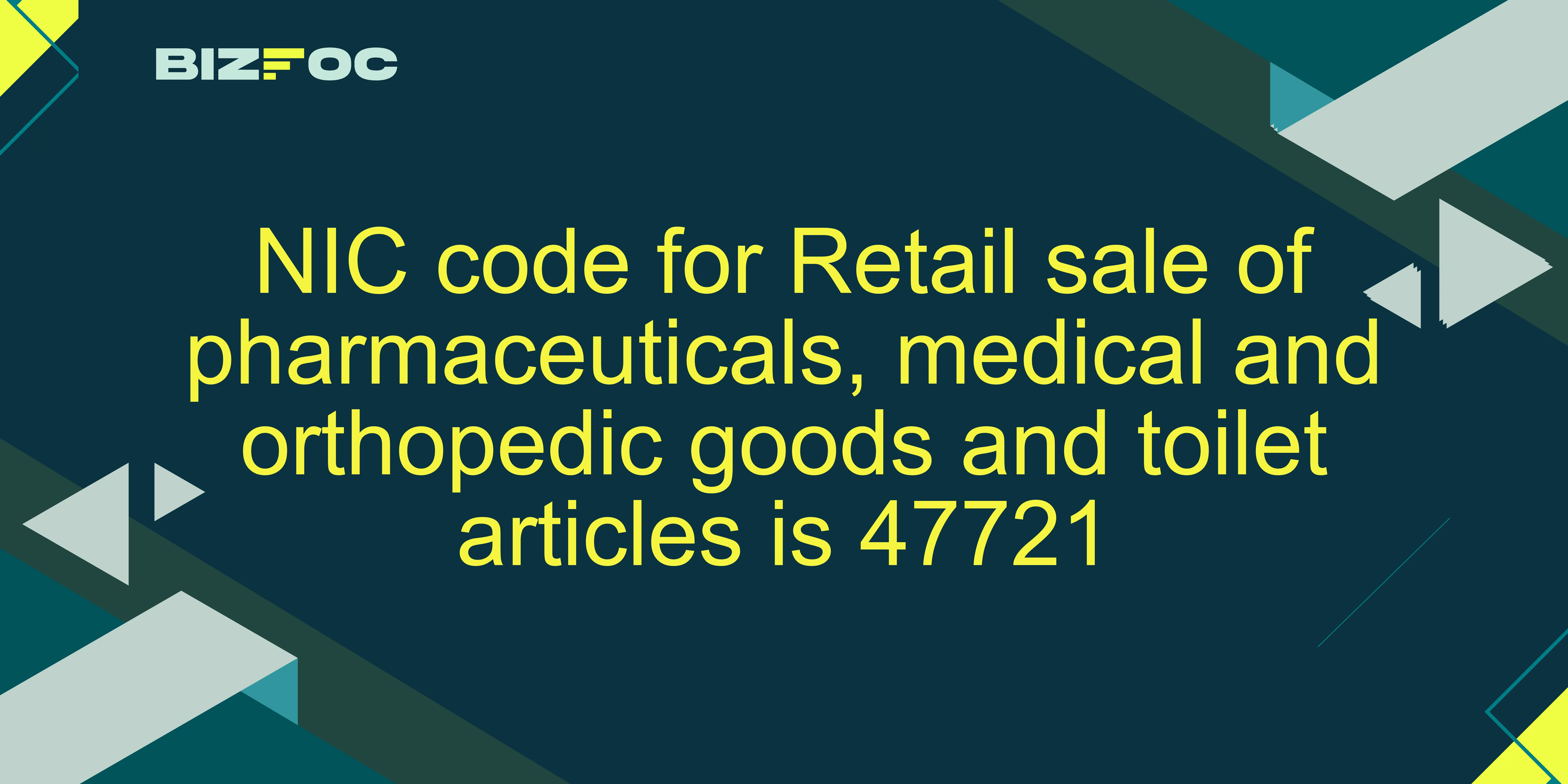 NIC Code for Retail Sale of Pharmaceuticals & Medical | 47721