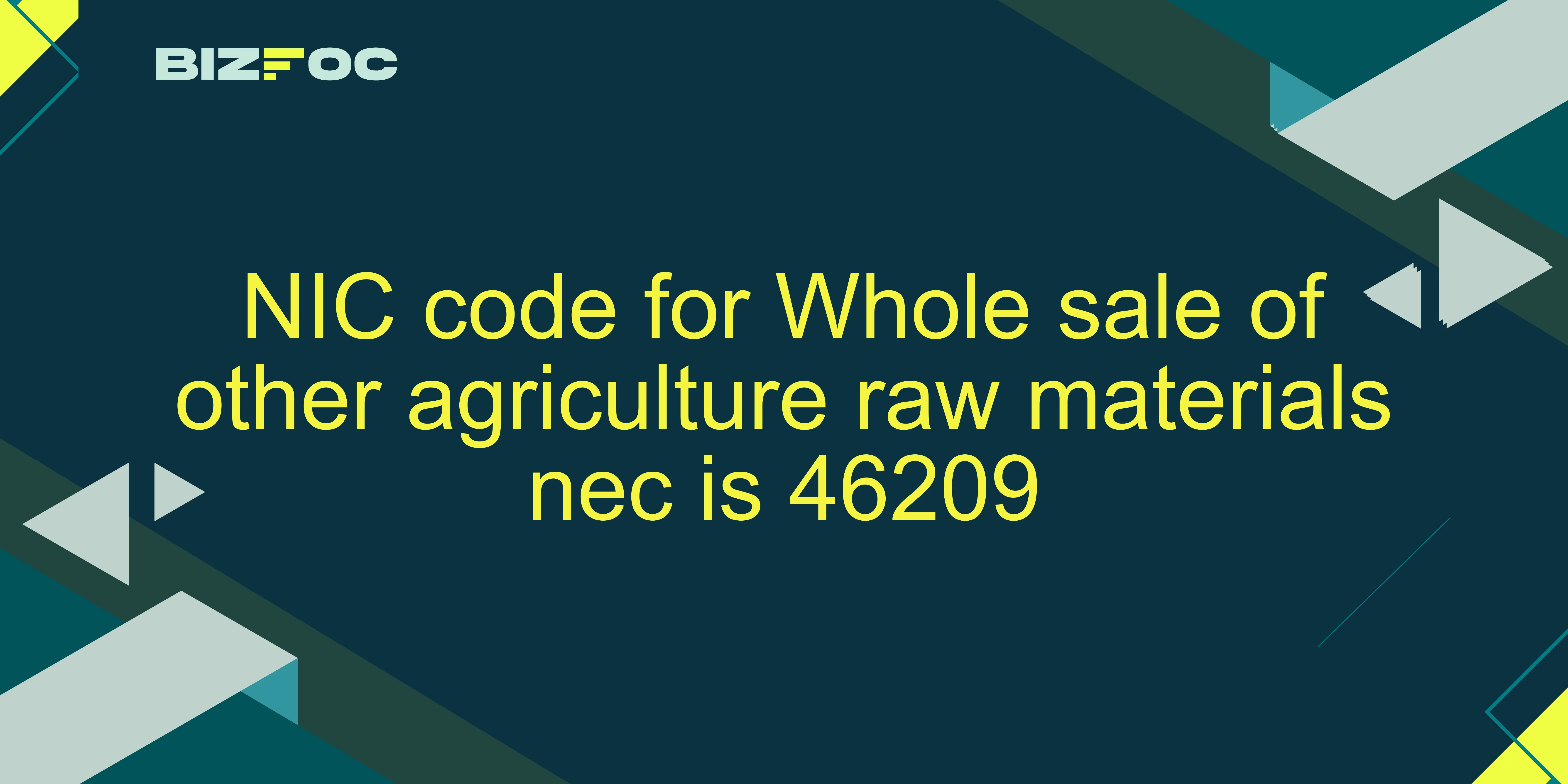 NIC Code for Whole Sale of Agriculture Raw Materials | 46209